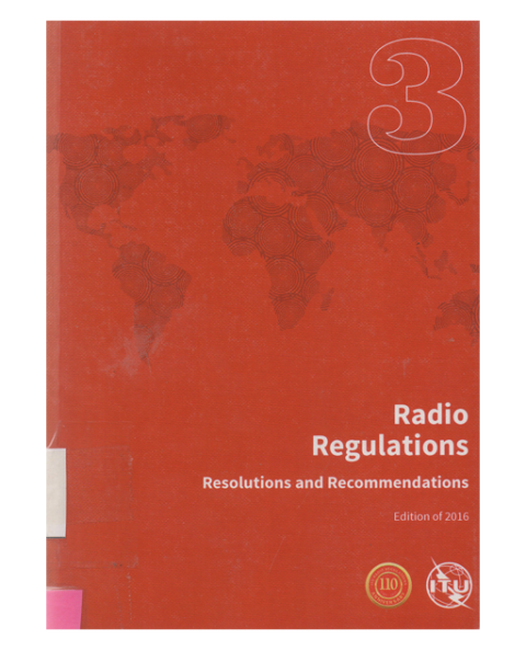 Radio Regulations: Resolutions and Recommendations Edition of 2016 ...