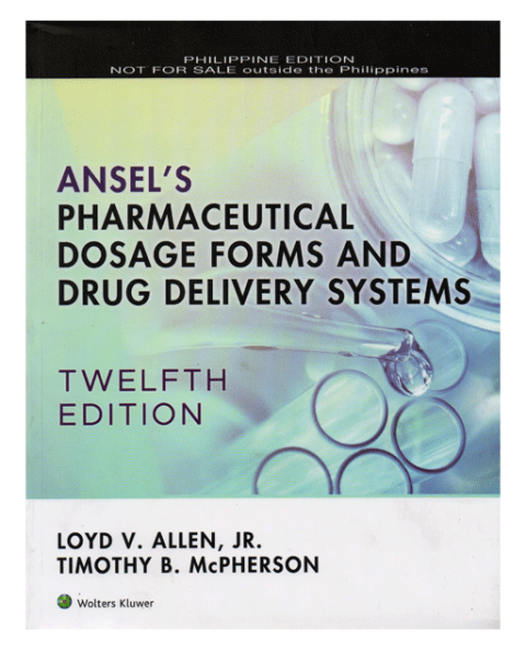 Ansel’s Pharmaceutical Dosage Forms and Drug Delivery Systems Twelfth ...