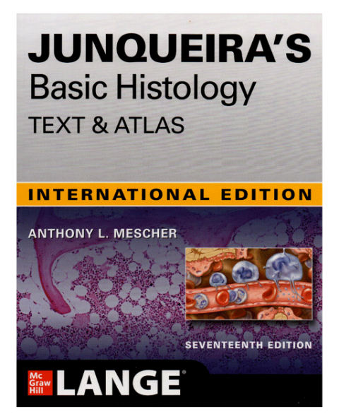 Junqueira’s Basic Histology Text & Atlas Seventeenth Edition | Library ...